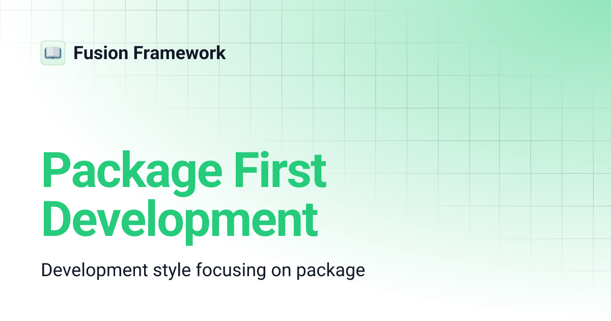 Package First Development | Fusion Framework